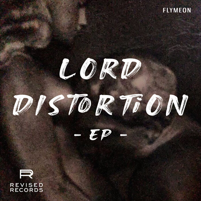 Lord Distortion EP by Flymeon on MP3, WAV, FLAC, AIFF & ALAC at Juno ...