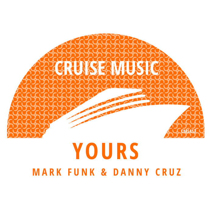Yours by Mark Funk/Danny Cruz on MP3, WAV, FLAC, AIFF & ALAC at Juno ...