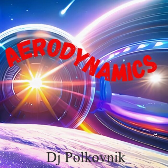 Aerodynamics by DJ Polkovnik on MP3, WAV, FLAC, AIFF & ALAC at Juno ...