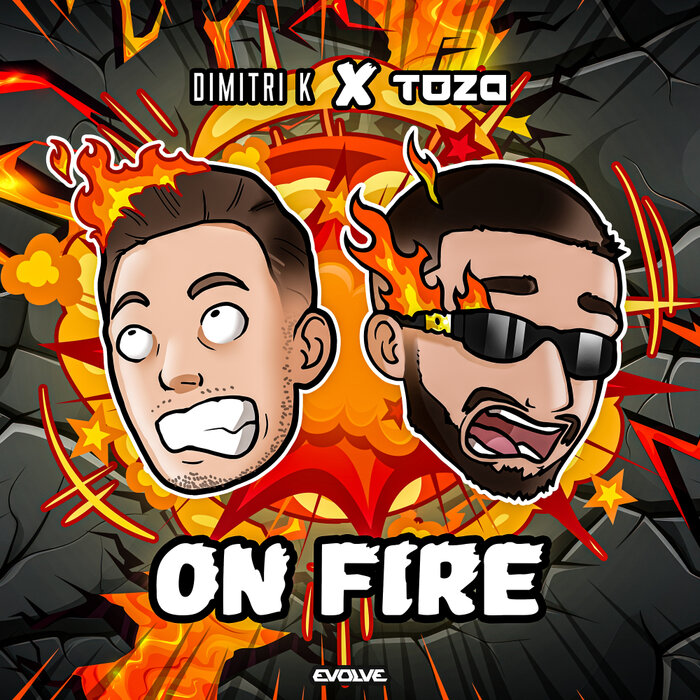 Dimitri K & TOZA - On Fire [Evolve AU] - Harderstate - Harder Styles Forum