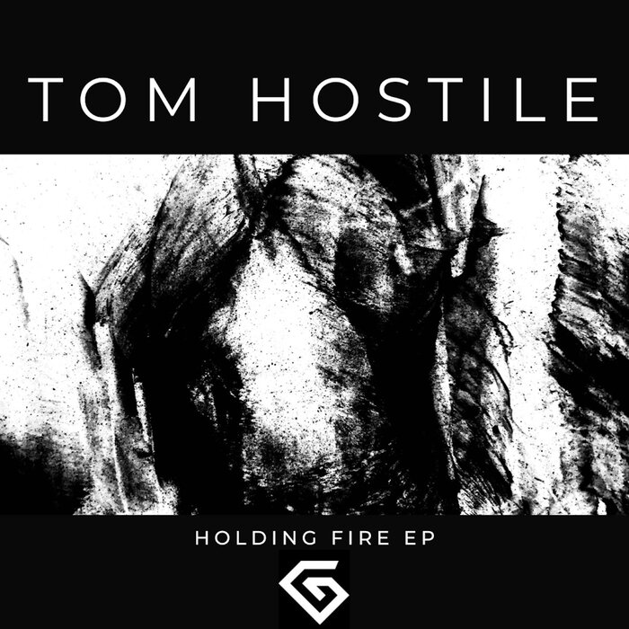 Holding Fire EP by Tom Hostile on MP3, WAV, FLAC, AIFF & ALAC at Juno ...