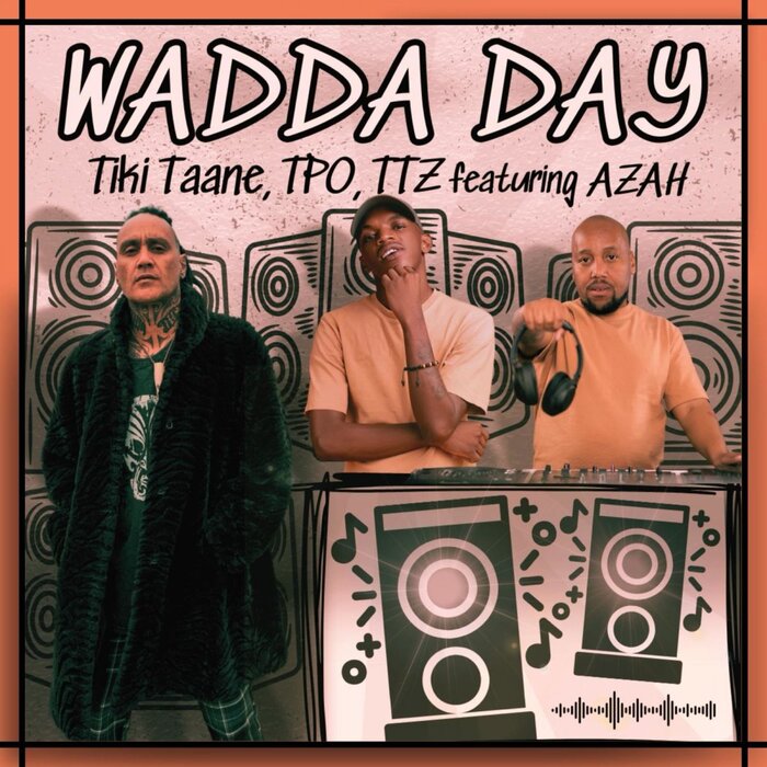 Wadda Day by Tiki Taane/TTZ/TPO feat AZAH on MP3, WAV, FLAC, AIFF ...