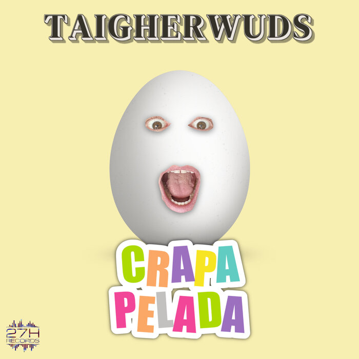 Crapa Pelada by Taigherwuds on MP3, WAV, FLAC, AIFF & ALAC at Juno Download