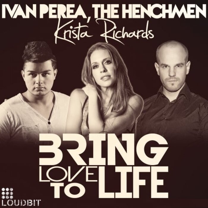 Bring Love To Life by The Henchmen/Ivan Perea/Krista Richards on MP3 ...