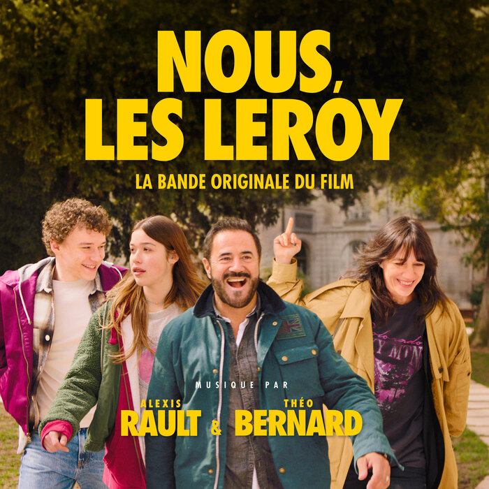 Nous, Les Leroy (Bande Originale Du Film) by Alexis Rault/Theo Bernard ...