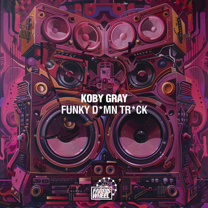 Funky D*mn Tr*ck by Koby Gray on MP3, WAV, FLAC, AIFF & ALAC at Juno ...