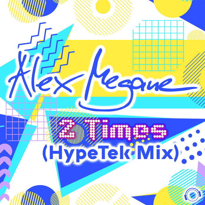 2 Times (Hypetek Mix) by Alex Megane on MP3, WAV, FLAC, AIFF & ALAC at Juno Download