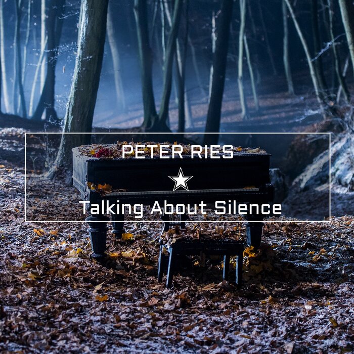 Talking About Silence by Peter Ries on MP3, WAV, FLAC, AIFF & ALAC at ...