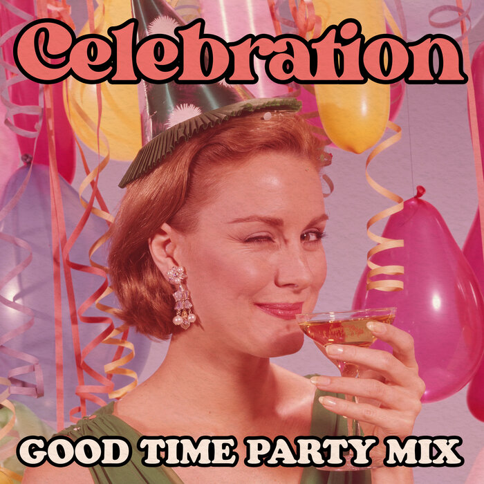 Various: Celebration: Good Time Party Mix at Juno Download
