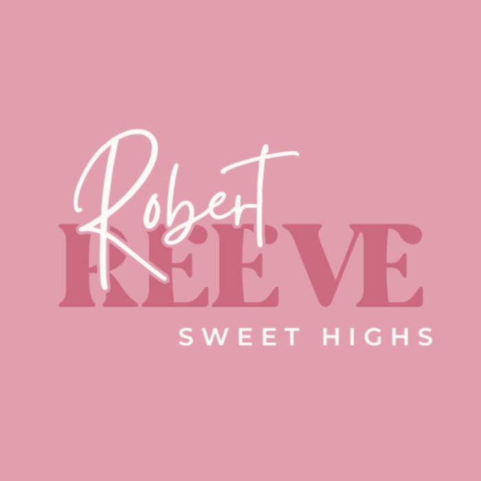 Sweet Highs by Robert Reeve on MP3, WAV, FLAC, AIFF & ALAC at Juno Download
