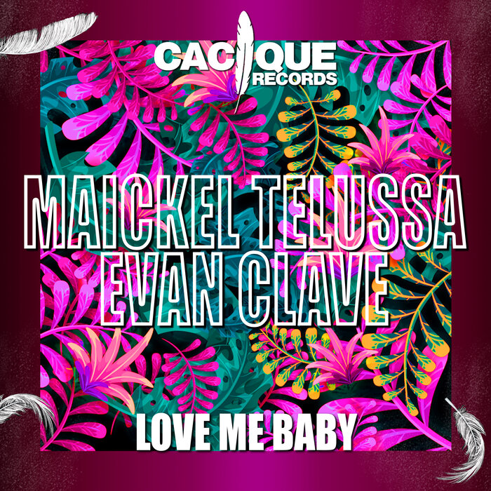 Love Me Baby by Maickel Telussa/Evan Clave on MP3, WAV, FLAC, AIFF ...