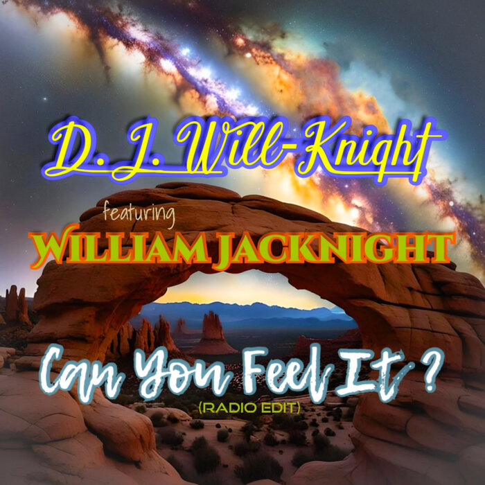 Can You Feel It? (Radio Edit) by D.J. Will-Knight feat William ...