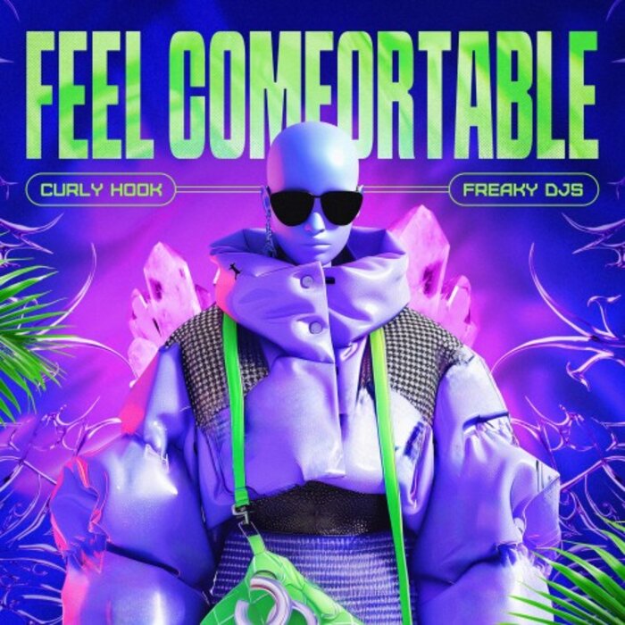 Feel Comfortable by Freaky DJs/Curly Hook on MP3, WAV, FLAC, AIFF ...