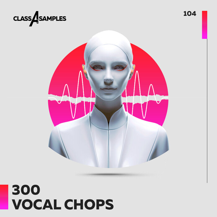Class A Samples: 300 Vocal Chops (Sample Pack WAV) at Juno Download