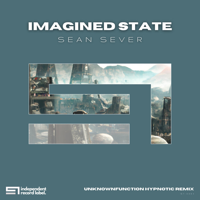 Imagined State (Unknownfunction Hypnotic Remix) by Sean Sever on MP3, WAV, FLAC, AIFF & ALAC at ...