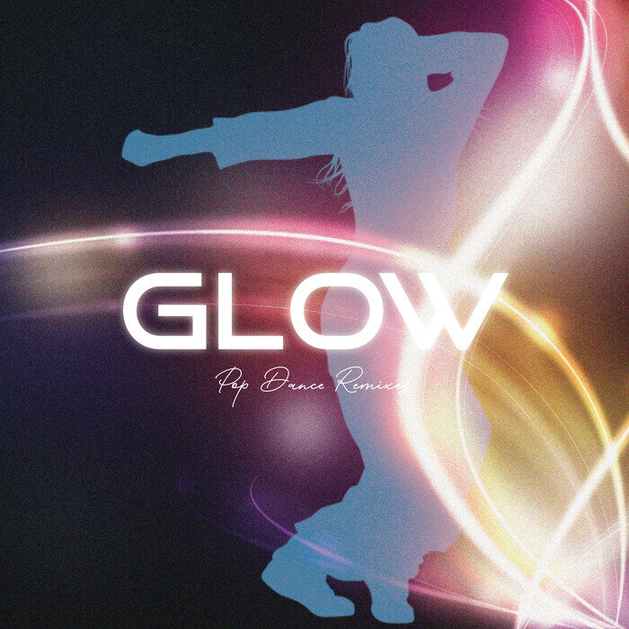 Various: Glow (Pop Dance Remixes) at Juno Download