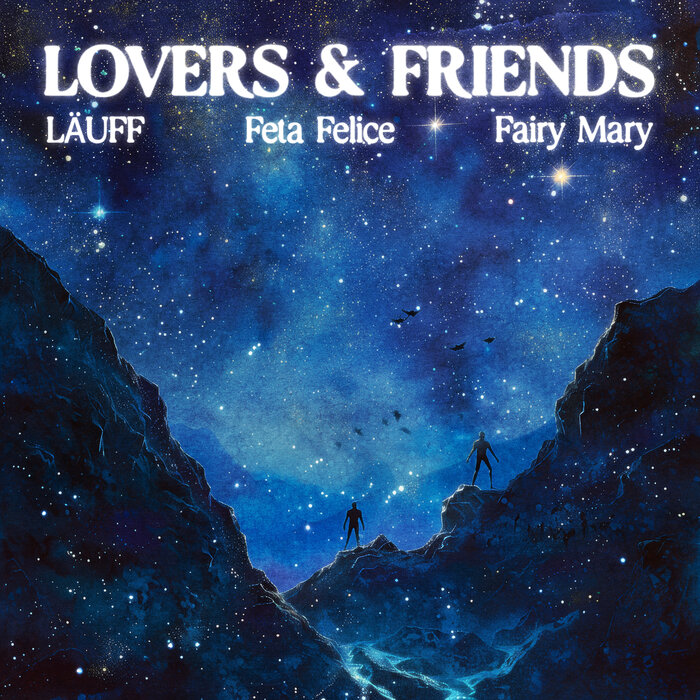 Lovers & Friends by LAUFF/Feta Felice/Fairy Mary on MP3, WAV, FLAC ...