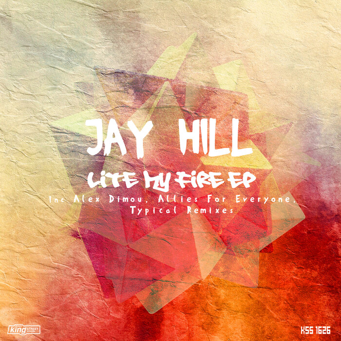 Lite My Fire EP by Jay Hill on MP3, WAV, FLAC, AIFF & ALAC at Juno Download