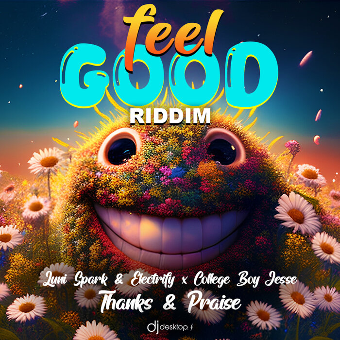 Thanks & Praise (Feel Good Riddim) by Luni Spark/Electrify on MP3, WAV, FLAC, AIFF & ALAC at ...