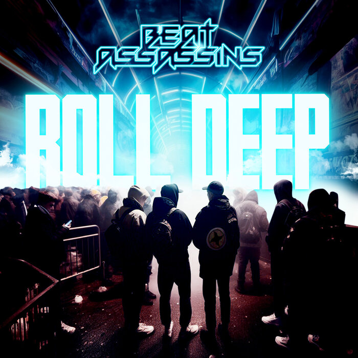 Beat Assassins - Roll Deep on Juno Download | MP3, WAV, FLAC