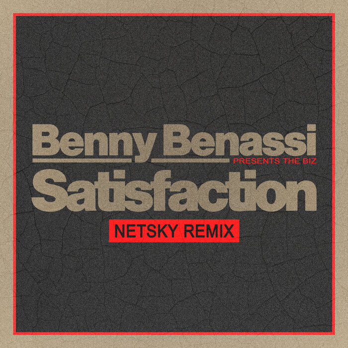 Benny Benassi/The Biz - Satisfaction (Netsky Remix) on Juno Download | MP3, WAV, FLAC