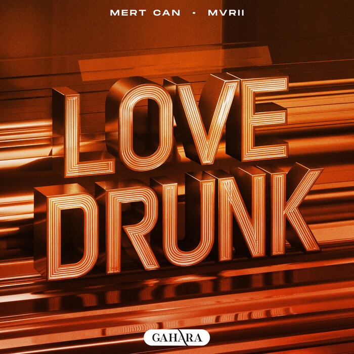 Love Drunk by Mert Can/MVRII on MP3, WAV, FLAC, AIFF & ALAC at Juno ...