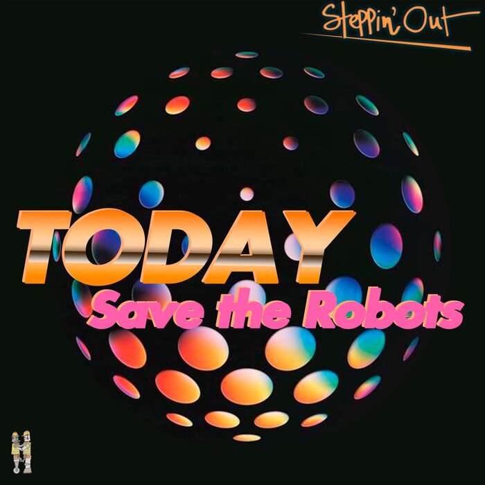 Today by Save The Robots on MP3, WAV, FLAC, AIFF & ALAC at Juno Download