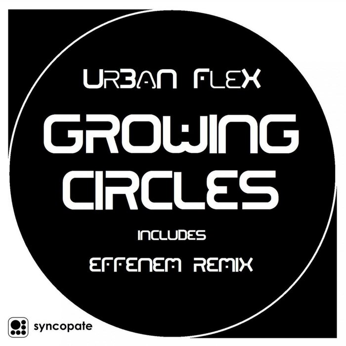 Growing Circles by Urban Flex on MP3, WAV, FLAC, AIFF & ALAC at Juno Download