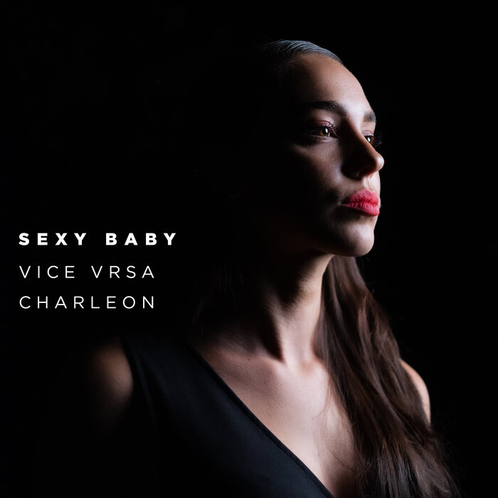 Sexy Baby by Vice Vrsa/Charleon on MP3, WAV, FLAC, AIFF & ALAC at Juno ...