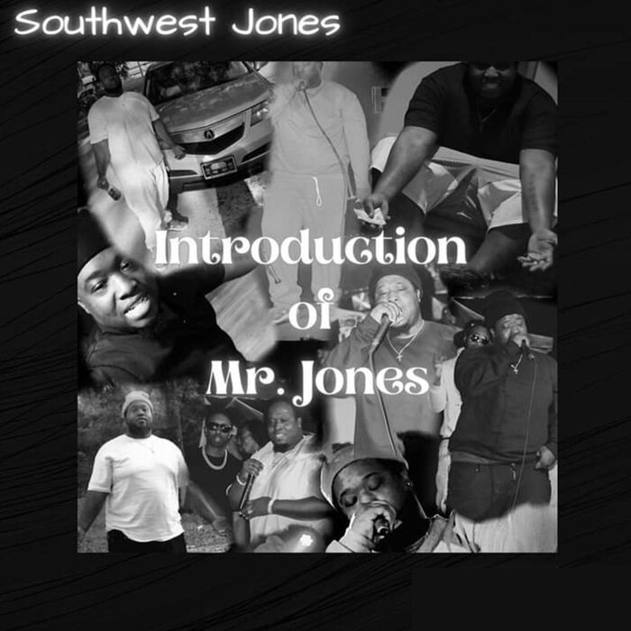Introduction Of Mr Jones (Explicit) by Southwest Jones on MP3, WAV, FLAC, AIFF & ALAC at Juno ...