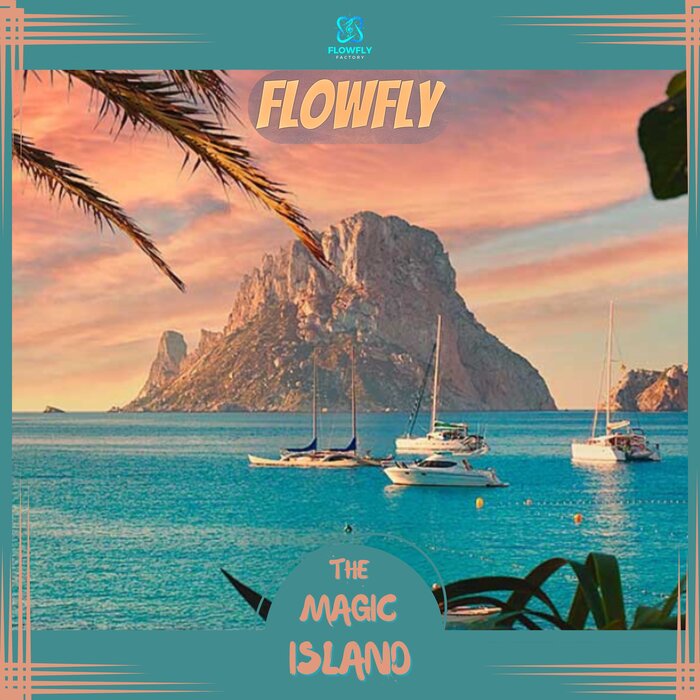 The Magic Island (Explicit) by Flowfly on MP3, WAV, FLAC, AIFF & ALAC at Juno Download