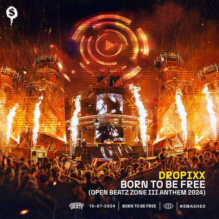 Born To Be Free (Open Beatz Zone III Anthem 2024) by DROPIXX on MP3 ...