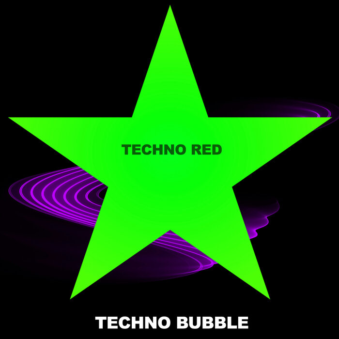 Techno Bubble by Techno Red on MP3, WAV, FLAC, AIFF & ALAC at Juno Download