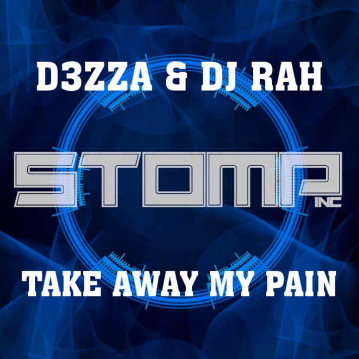 Take Away My Pain by D3ZZA/DJ Rah on MP3, WAV, FLAC, AIFF & ALAC at ...