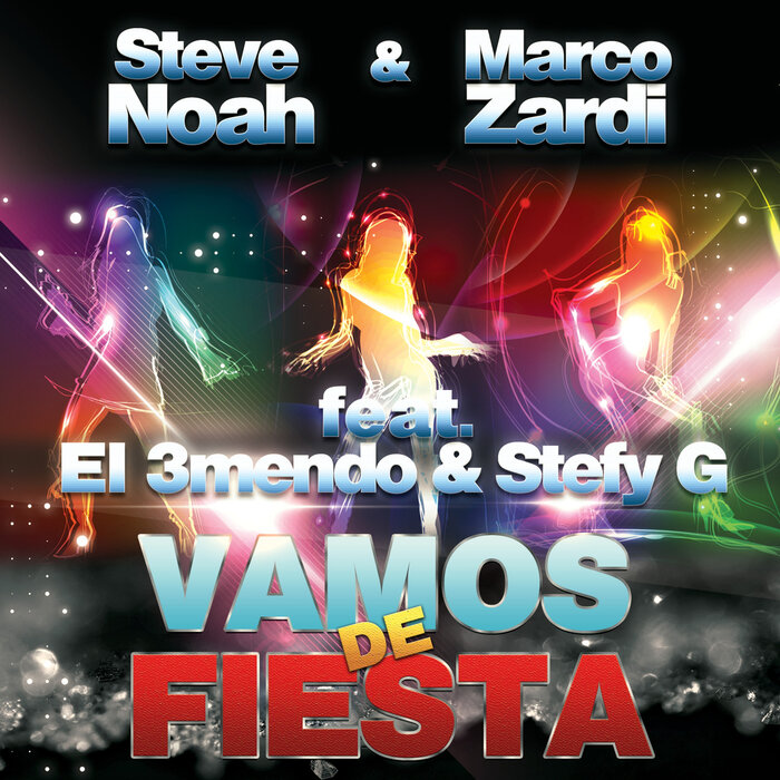 Vamos De Fiesta by Steve Noah/Marco Zardi feat El 3Mendo/Stefy G on MP3 ...
