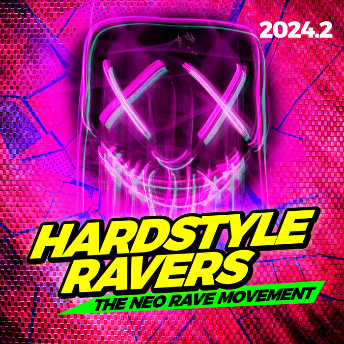 Various: Hardstyle Ravers 2024.2 - The Neo Rave Movement at Juno Download