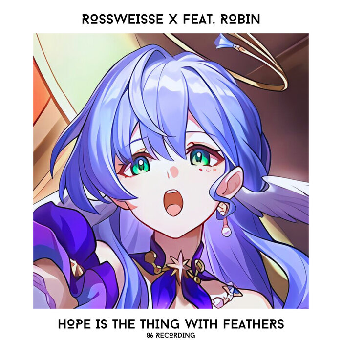 Rossweisse feat Robin - Hope Is The Thing With Feathers on Juno ...