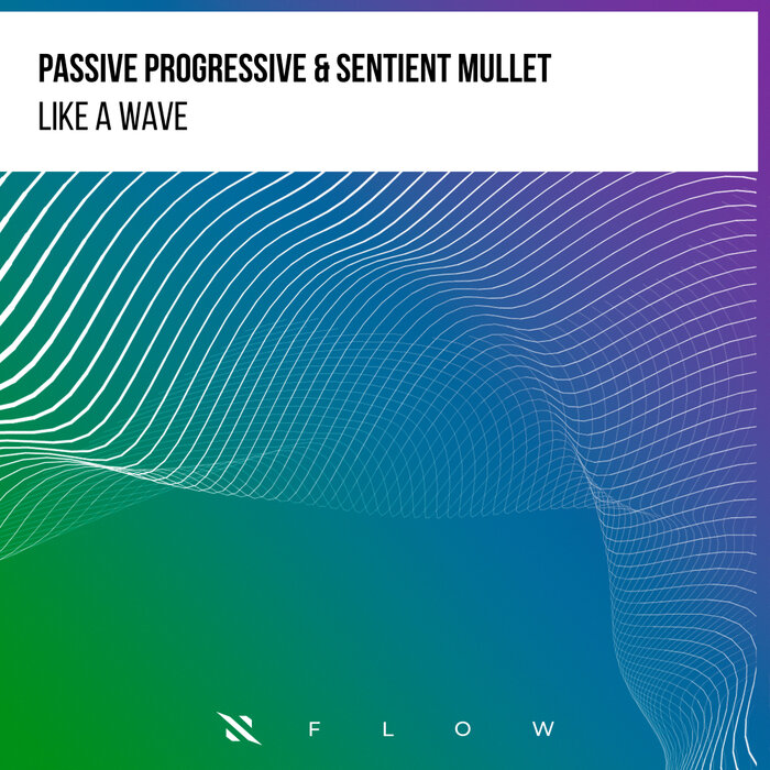 Like A Wave by Passive Progressive/Sentient Mullet on MP3, WAV, FLAC ...