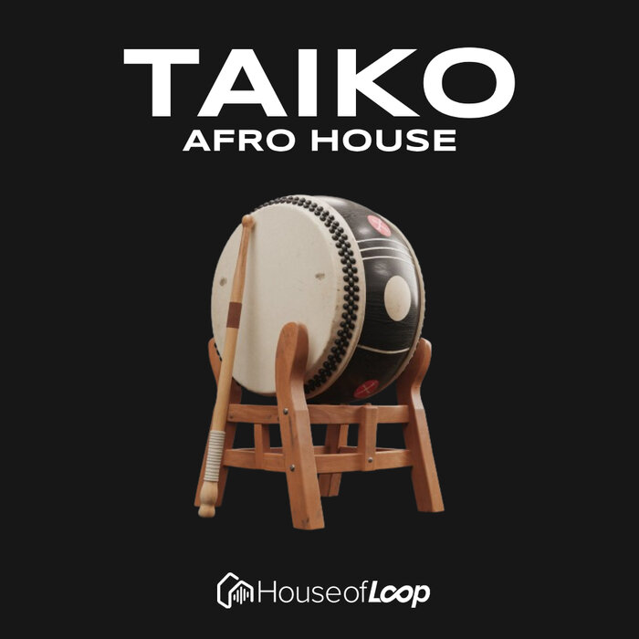 House Of Loop: Taiko Afro House (Sample Pack WAV) at Juno Download