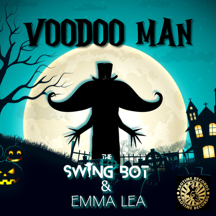 Voodoo Man by The Swing Bot/Emma Lea on MP3, WAV, FLAC, AIFF & ALAC at Juno Download