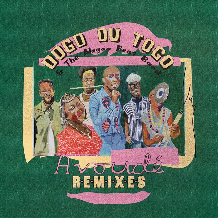 The Alagaa Beat Band/DOGO du Togo - Avoude (Remixes) on Juno Download ...