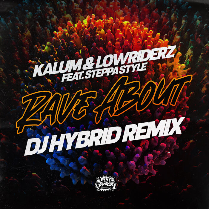 Kalum/Lowriderz/DJ Hybrid feat Steppa Style - Rave About (DJ Hybrid ...