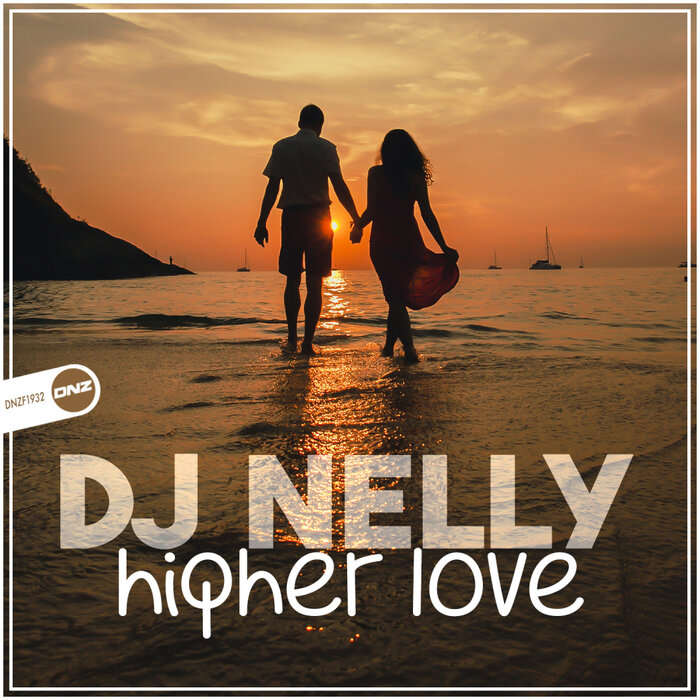 DJ Nelly - Higher Love on Juno Download | MP3, WAV, FLAC