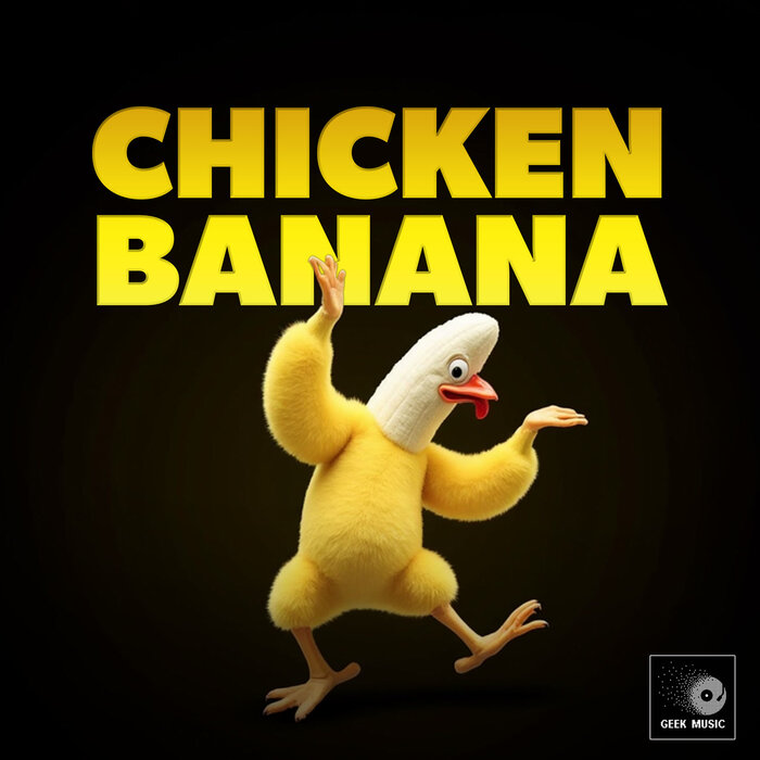 Geek Music - Chicken Banana on Juno Download | MP3, WAV, FLAC