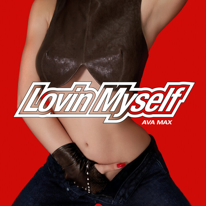Ava Max - Lovin Myself on Juno Download | MP3, WAV, FLAC