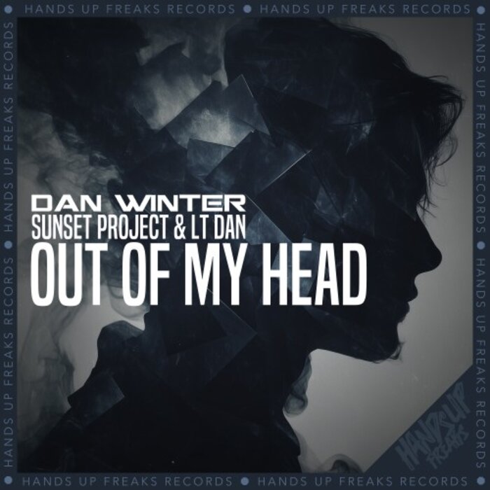 Dan Winter/Sunset Project/LT Dan - Out Of My Head on Juno Download | MP3, WAV, FLAC