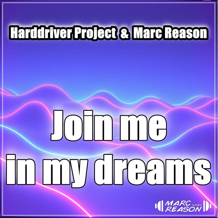 Harddriver Project/Marc Reason - Join Me In My Dreams on Juno Download ...