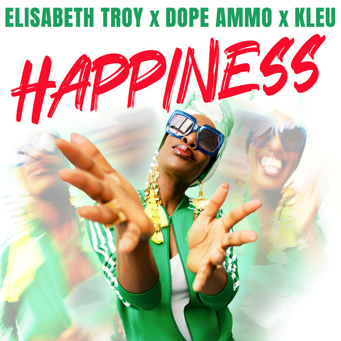 Elisabeth Troy/Dope Ammo/Kleu - Happiness on Juno Download | MP3, WAV, FLAC
