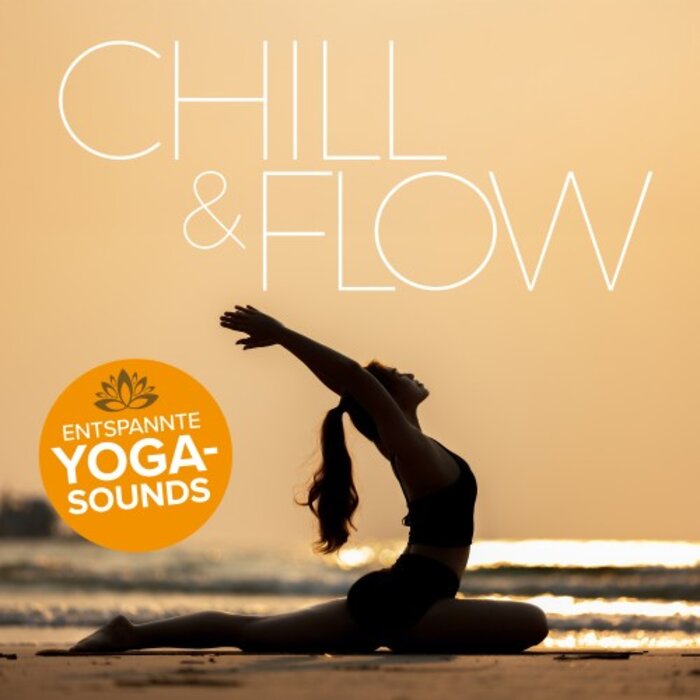 Various - Chill & Flow - Entspannte Yoga-Sounds on Juno Download | MP3, WAV, FLAC