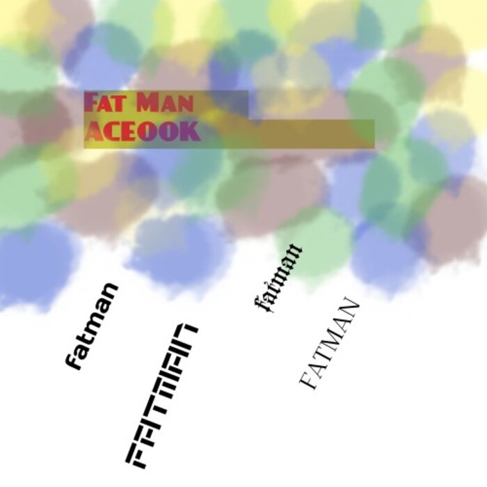 ACEOOK - Fat Man on Juno Download | MP3, WAV, FLAC